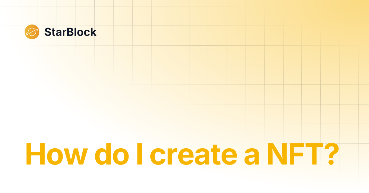 How do I create a NFT? | StarBlock